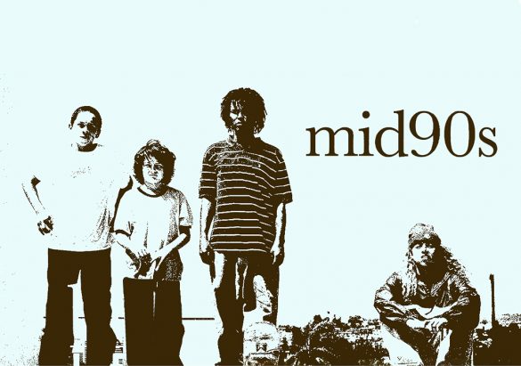 'Mid90s' Is Pretty Dope - Hardwood and Hollywood